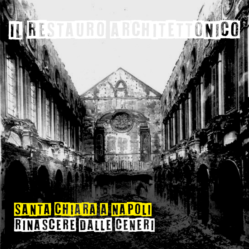 Il restauro della Chiesa di Santa Chiara a Napoli: tra guerra e rinascita – Il Restauro ...